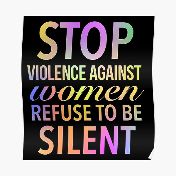 "Stop Violence Against Women Refuse To Be Silent - End Violence Against ...