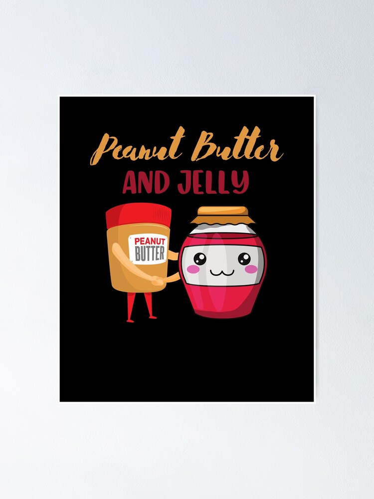 "Peanut Butter And Jelly Best Friends PB" Poster for Sale by ...