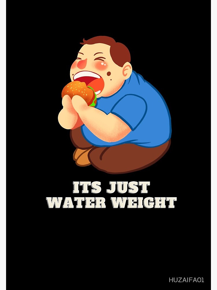 It’S Just Water Weight Meme : "water weight" Memes ...