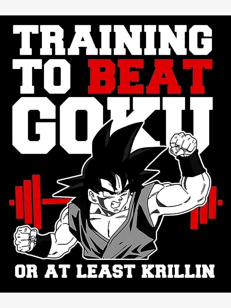 "Training To Beat Goku Gym Dragon Ball Z" Poster for Sale by LindaUS ...