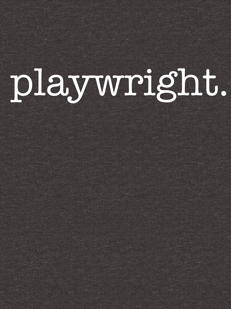 "Playwright" T-shirt for Sale by bmundy0 | Redbubble | playwright t ...