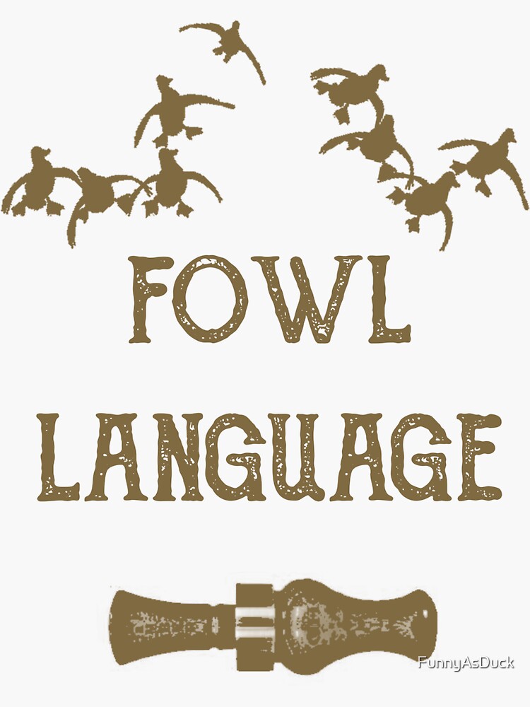 "Fowl Language By Funny As Duck" Sticker for Sale by FunnyAsDuck ...