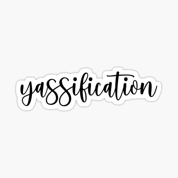 "Yassification Calligraphy" Sticker for Sale by sourpanda | Redbubble