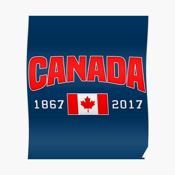 "Canada 150 Anniversary" Poster by MikePrittie | Redbubble