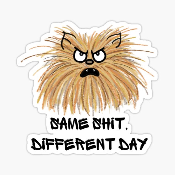 "Cursing Cat (Same shit, different day)" Sticker for Sale by CursingCat ...
