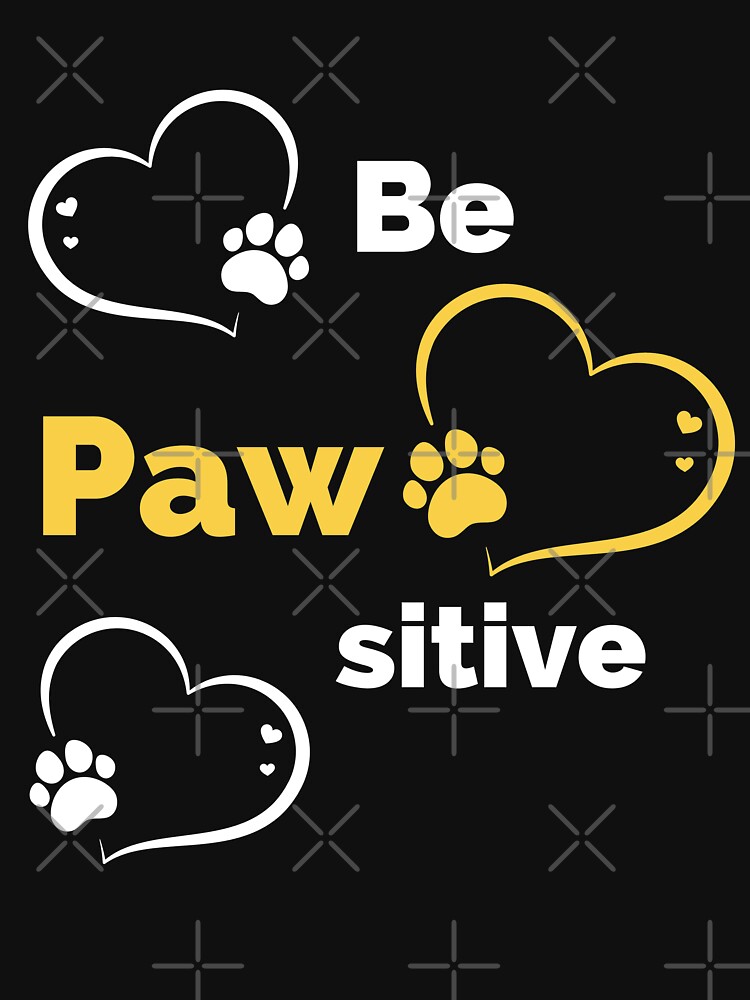 "Be Pawsitive - Stay Pawsitive - Funny Dog Stay Positive Pun Gifts For ...