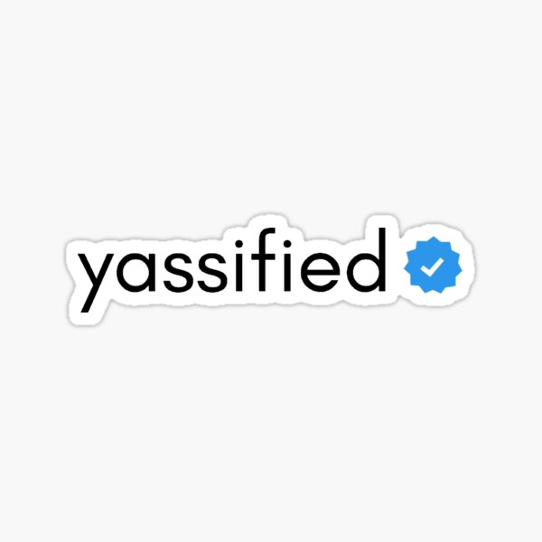 "Yassified Yassification Yass Pills" Sticker for Sale by GoldenTicketer ...