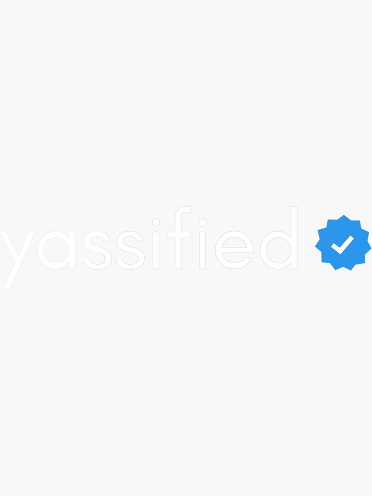 "Yassified Yassification Yass Pills" Sticker by GoldenTicketer | Redbubble