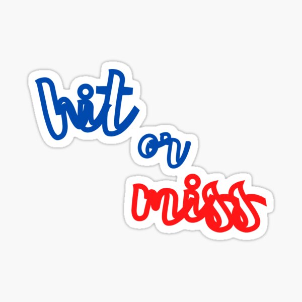 "hit or miss" Sticker by MThierry | Redbubble