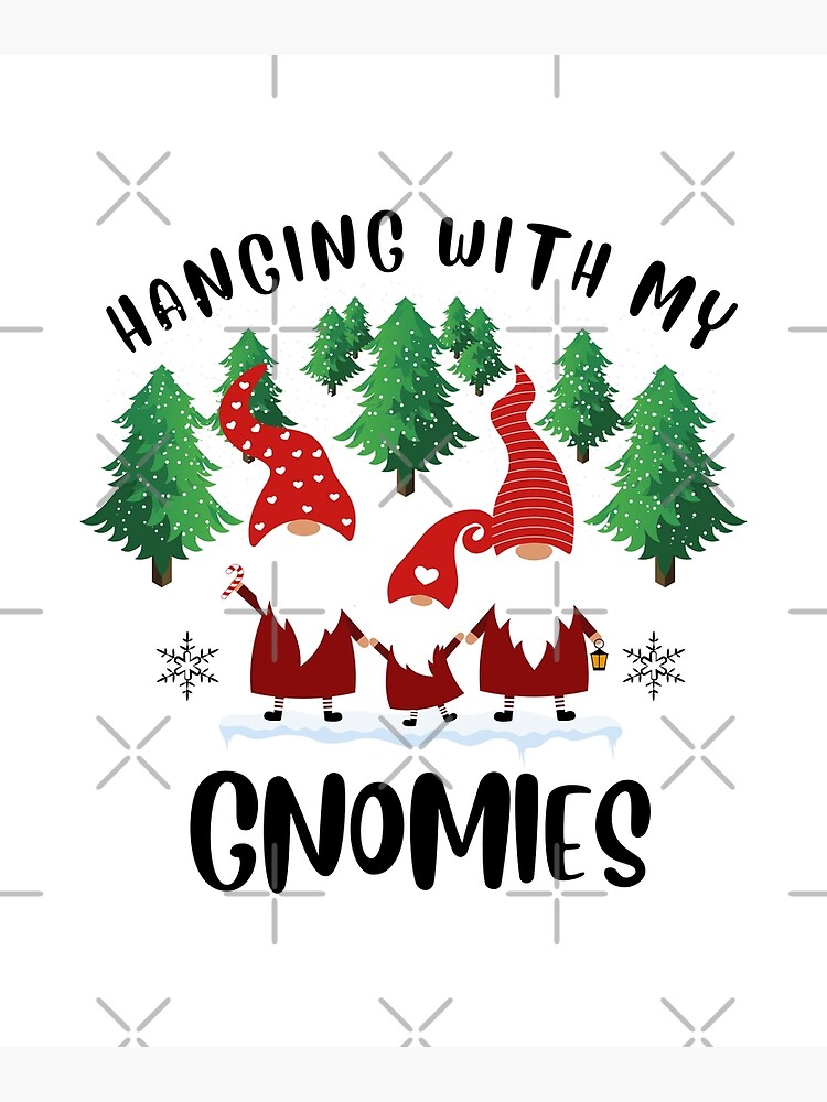 "cute christmas gnomes-hanging with my gnomies" Poster for Sale by ...