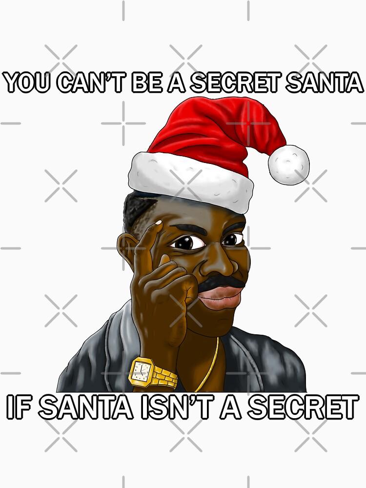 "Secret Santa Think About It Meme Art" T-shirt for Sale by Meme-Tees ...