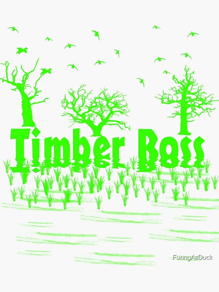 "Timber Boss by Funny as Duck" Sticker for Sale by FunnyAsDuck | Redbubble
