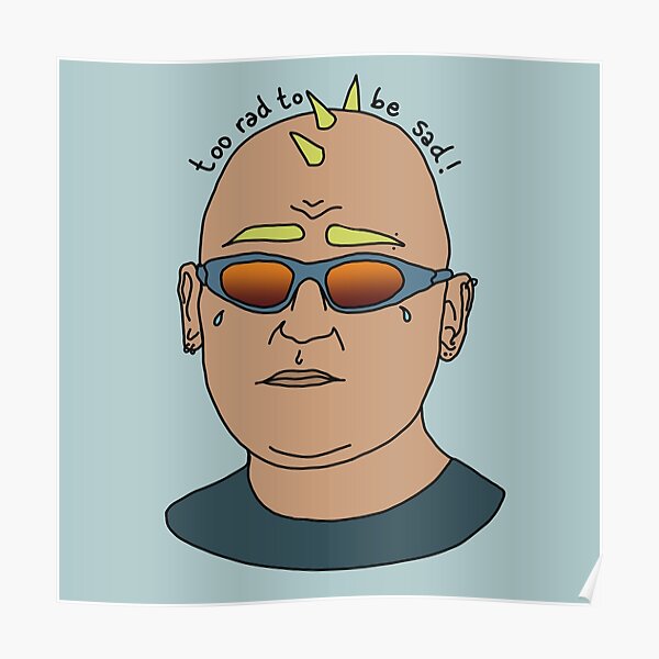 "Too rad to be sad - Funny meme dude" Poster for Sale by Shopwxlmq ...
