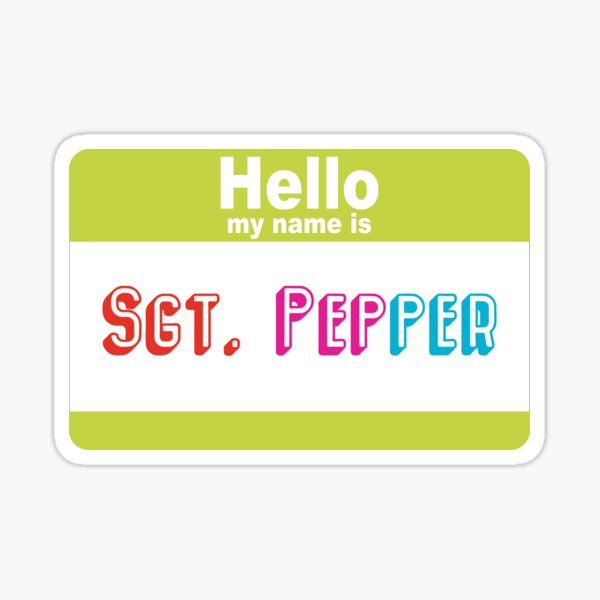 "Sgt. Pepper name" Sticker for Sale by hgg1 | Redbubble