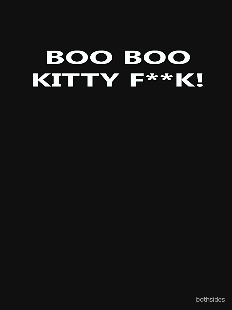"BOO BOO KITTY F" T-shirt for Sale by bothsides | Redbubble | boom boom ...
