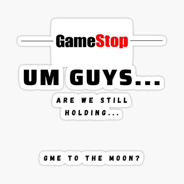 "GME Funny Um Guys" Sticker by EpicDesignGuy | Redbubble