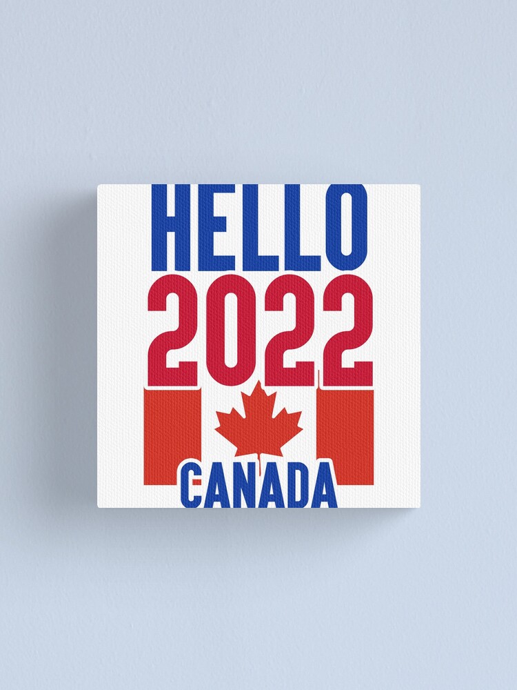 "Hello Canada , Hello 2022 Canada , Welcome 2022 In Canada, happy New ...