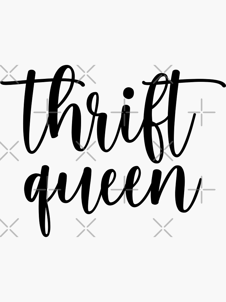 "Thrift Queen Beautiful Calligraphy" Sticker for Sale by sourpanda ...