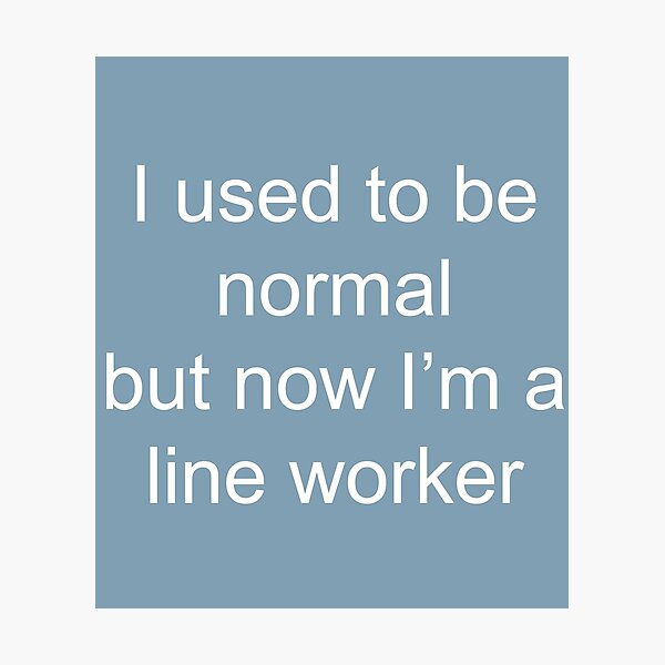 Lámina fotográfica «Funny Lineman Meme- Ahora soy un trabajador de ...