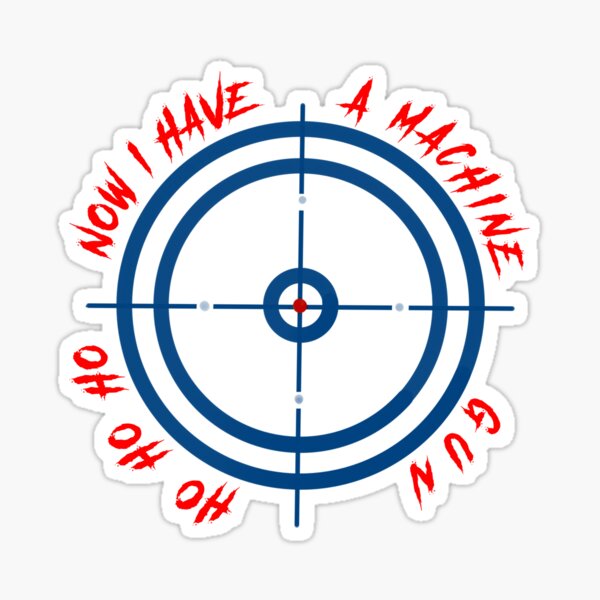 "now i have a machine gun " Sticker by diva-design | Redbubble