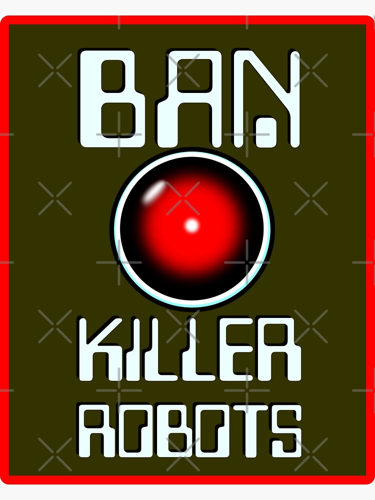 "BAN KILLER ROBOTS " Sticker for Sale by sandpiperstudio | Redbubble