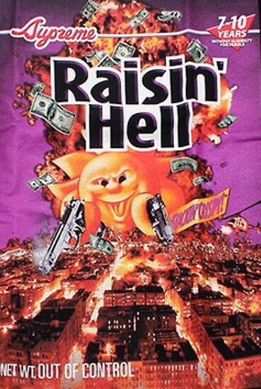"Raisin Hell" Poster by TrevorBN | Redbubble
