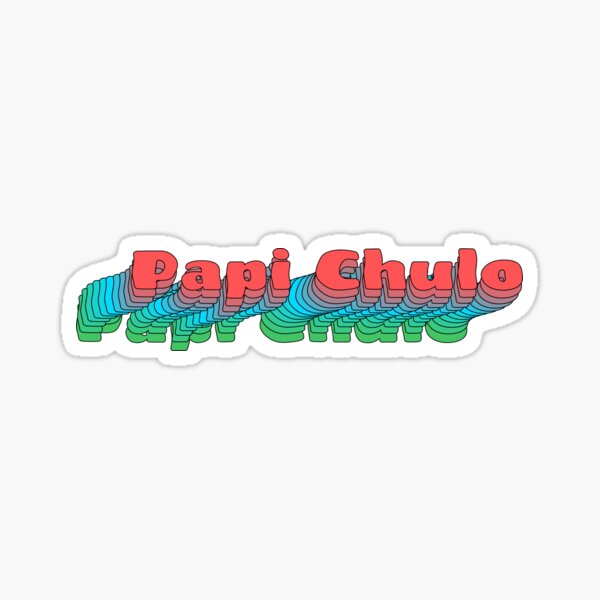 "Papi Chulo Vinyl Sticker" Sticker for Sale by FeistyRabbitCo | Redbubble