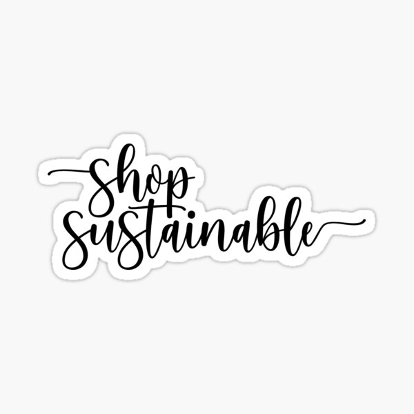 "Shop Sustainable Beautiful Calligraphy" Sticker for Sale by sourpanda ...