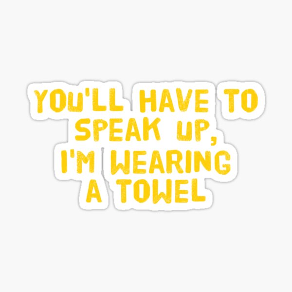 "You'll have to speak up" Sticker for Sale by 4linedesign | Redbubble