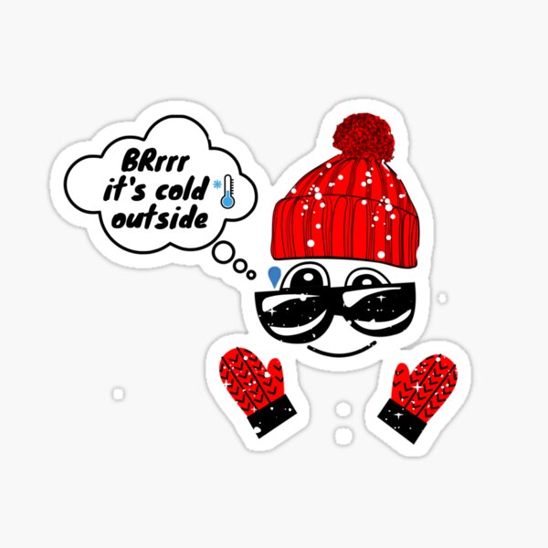 "BRrr !! .. It's Cold Outside" Sticker by estrella-lunar | Redbubble