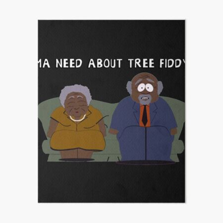"South Park- Ima Need About Tree Fiddy " Art Board Print by MADLABSTEE ...