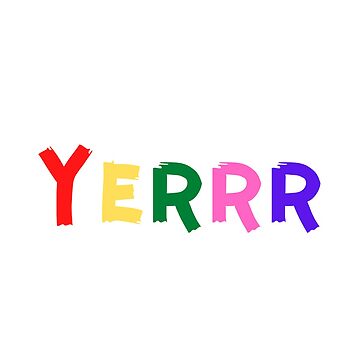 "YERRR" Sticker for Sale by Rainbows Rock | Redbubble