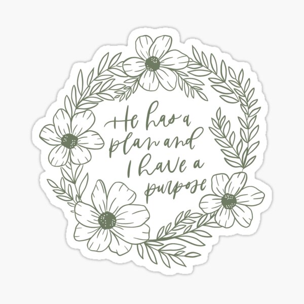 "He has a Plan and I have a Purpose" Sticker for Sale by Lil-ro1313 ...