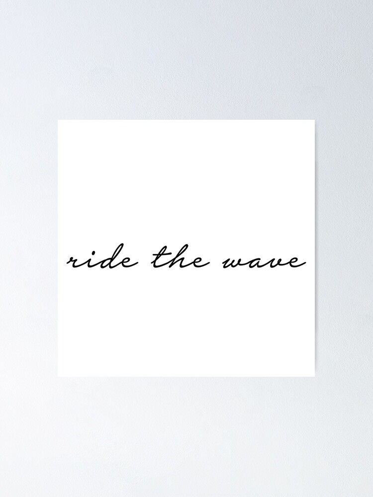 "Ride the Wave Cursive - Simple Black Outline" Poster by sticker-vault ...