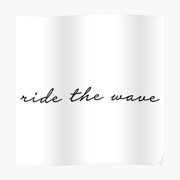 "Ride the Wave Cursive - Simple Black Outline" Poster by sticker-vault ...