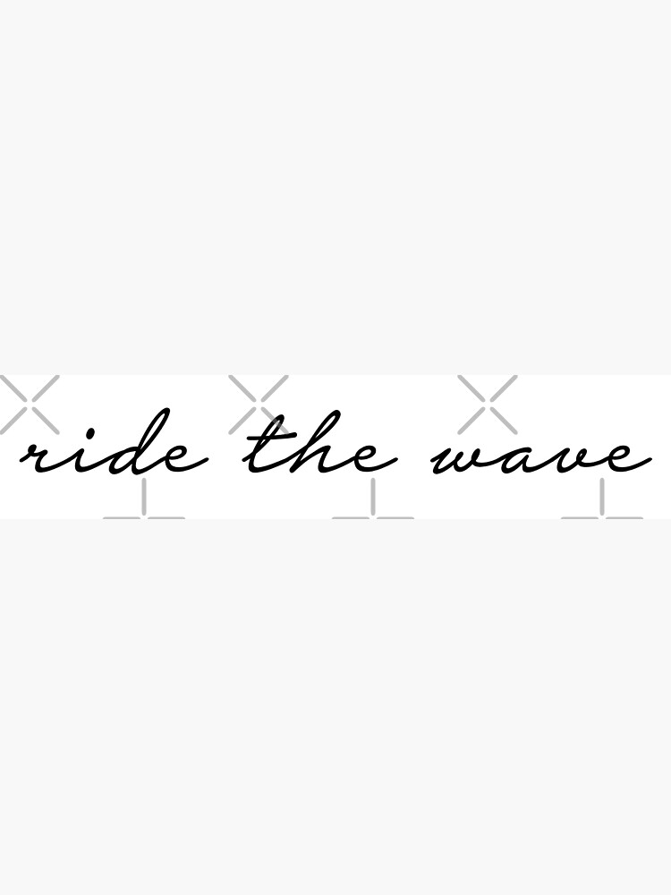 "Ride the Wave Cursive - Simple Black Outline" Sticker for Sale by ...