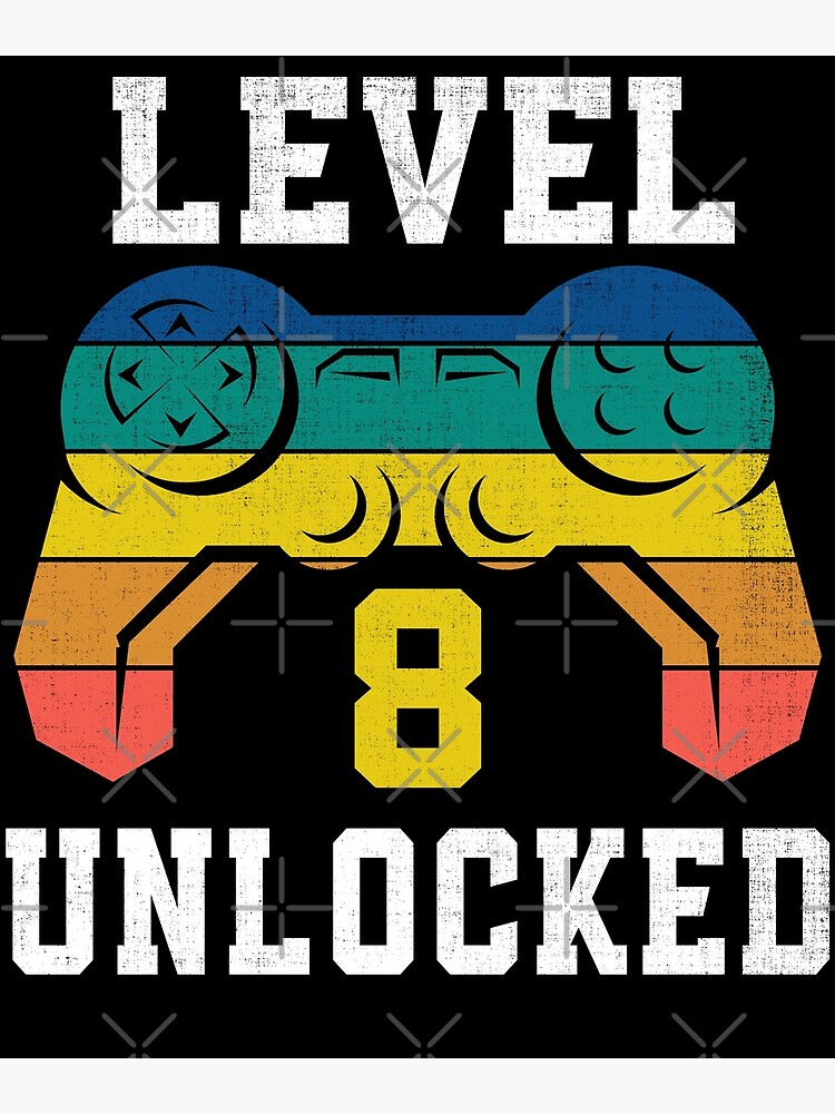 "Level 8 Unlocked, 8th Gamer Birthday Distressed" Poster for Sale by ...