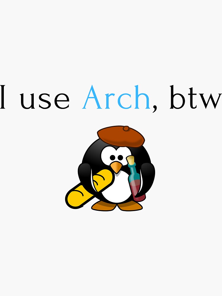 "I use Arch by the way | Linux Meme" Sticker for Sale by math-memes ...