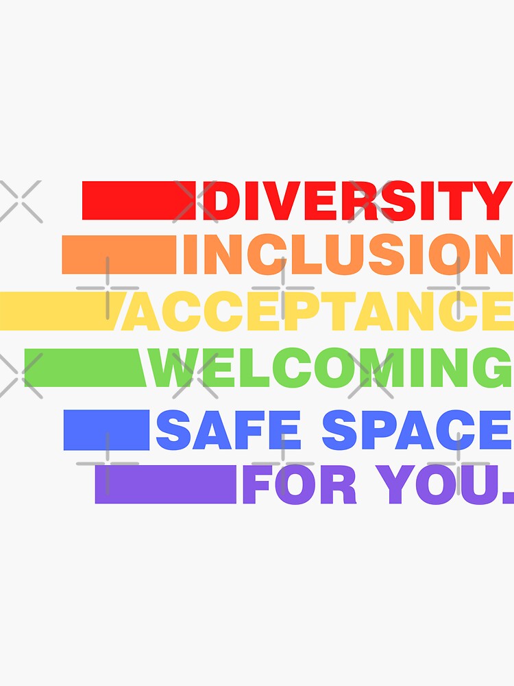 "Diversity Inclusion Acceptance welcoming safe space for you.- Safe ...