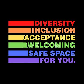 "Diversity Inclusion Acceptance welcoming safe space for you.- Safe ...