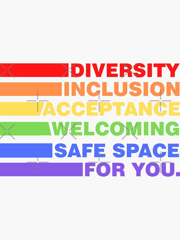 "Diversity Inclusion Acceptance welcoming safe space for you.- Safe ...