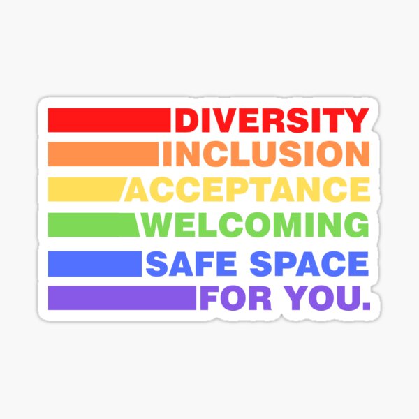 "Diversity Inclusion Acceptance welcoming safe space for you.- Safe ...