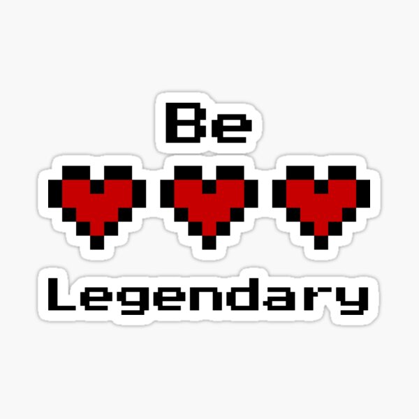 "Be Legendary" Sticker by KANEDA9000 | Redbubble