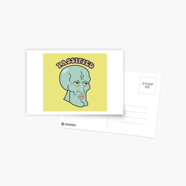 "Yassified Squidward Yassification Meme" Postcard by RoseaCaelum ...
