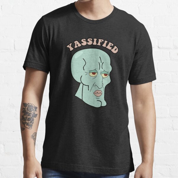 "Yassified Squidward Yassification Meme" T-shirt for Sale by ...