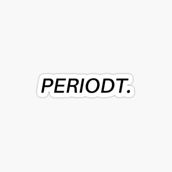 "periodt sticker " Sticker by FR12 | Redbubble