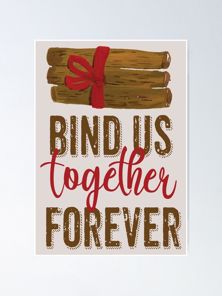 "BIND US together forever " Poster for Sale by exr378 | Redbubble