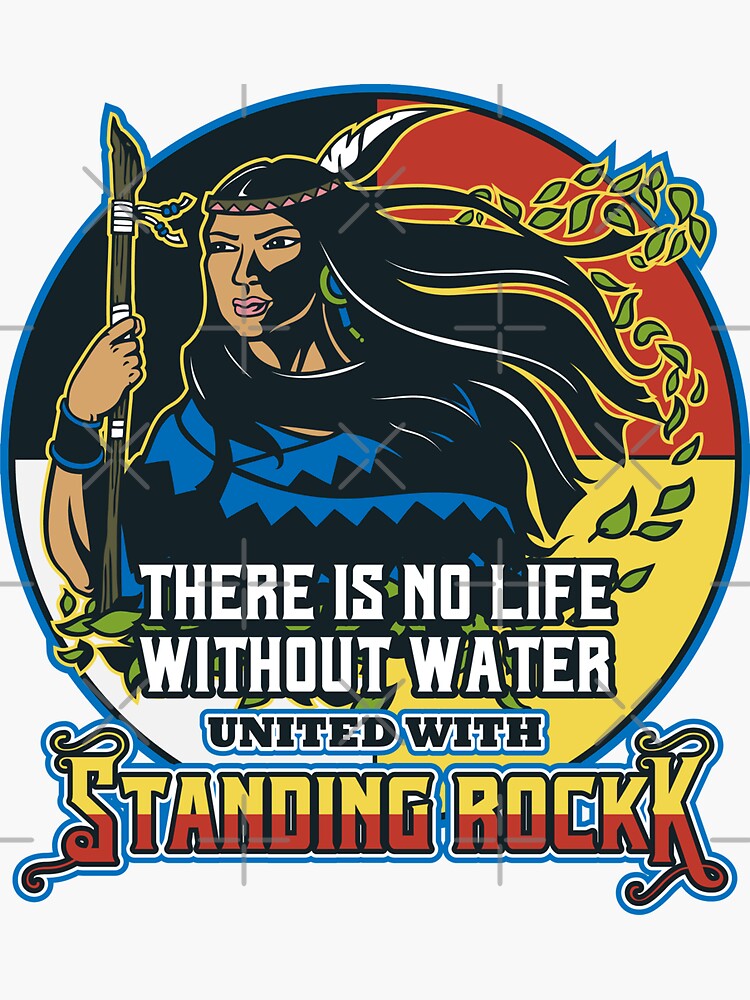 "Standing Rock No Life Without Water No DAPL" Sticker for Sale by ...