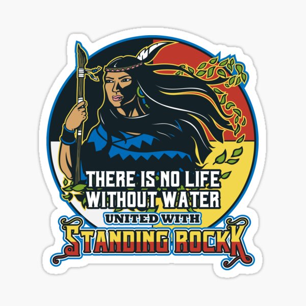 "Standing Rock No Life Without Water No DAPL" Sticker for Sale by ...
