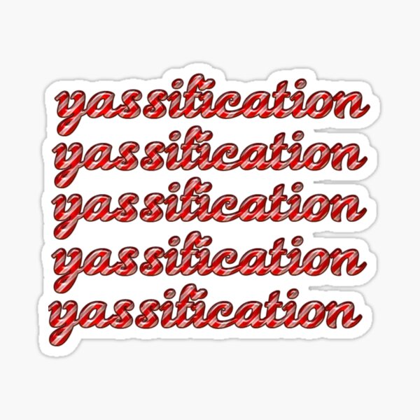 "Yassification" Sticker for Sale by sourav1993 | Redbubble